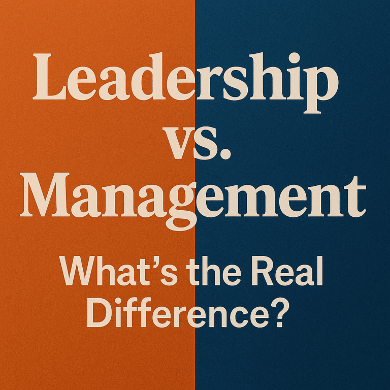 Leadership vs. Management: What's the Real Difference? | Life By Leadership